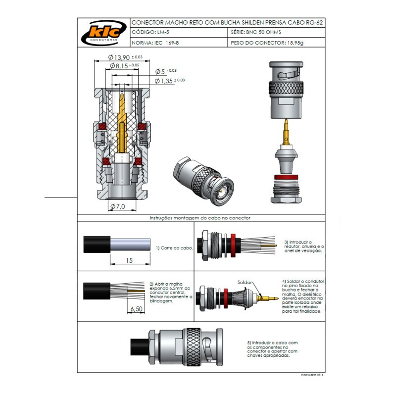 Conector BNC 50 Ohms Macho Reto Cabo Prensa Cabo RG-62 Bucha Shilden - LM-5 - Gav 155 - KLC